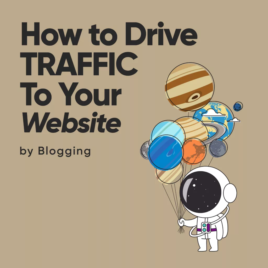 Drive Traffic to Your Website by Blogging